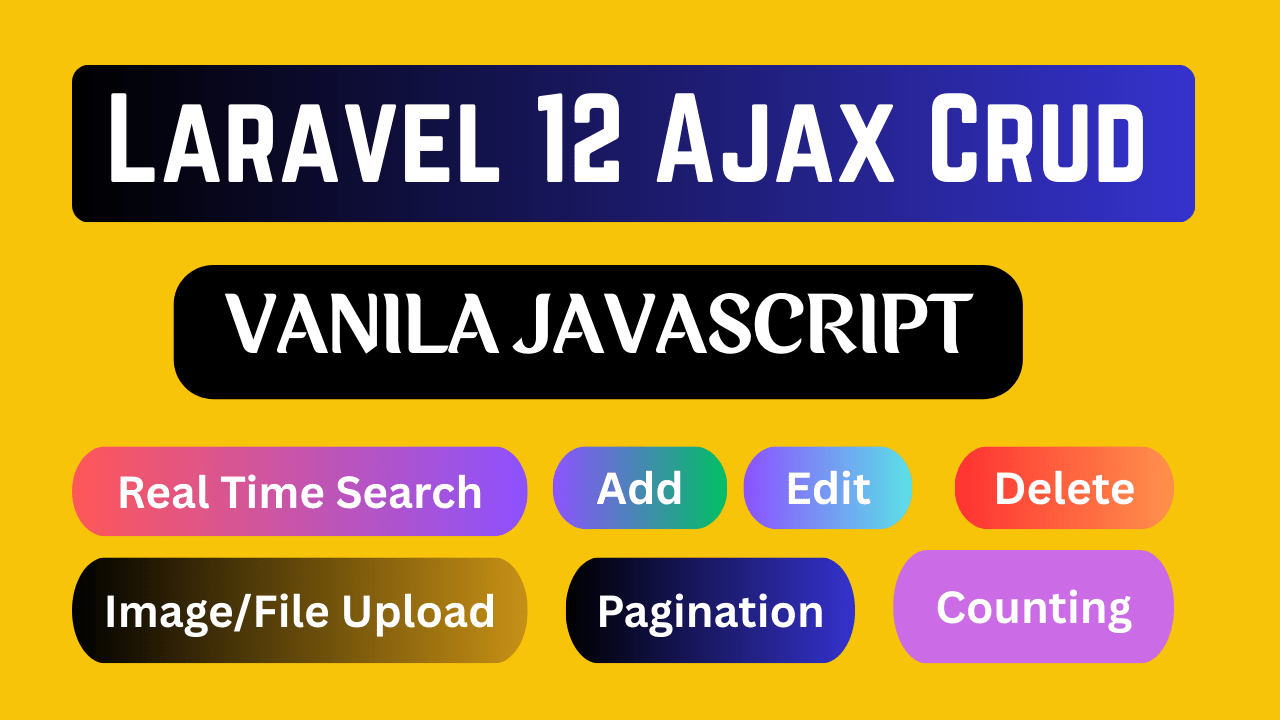 Laravel 12 AJAX CRUD Tutorial: Complete Guide with Vanilla JavaScript ...