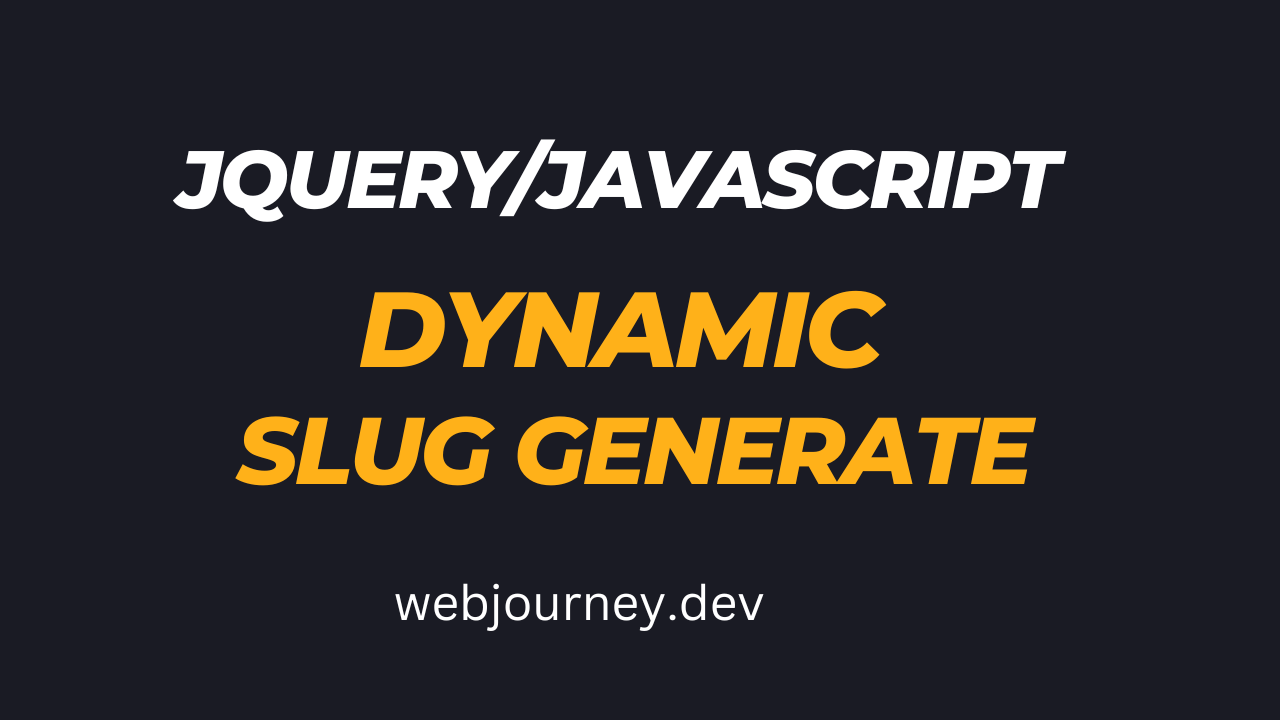 jQuery Javascript Dynamic Slug Generate - WebJourney